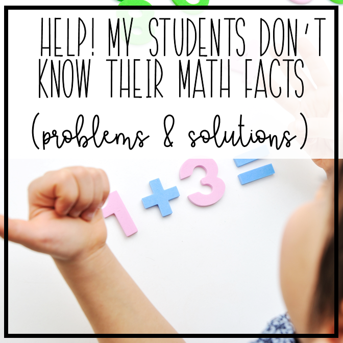 Help! My Students Don't Know Their Math Facts (Problems + Solutions)